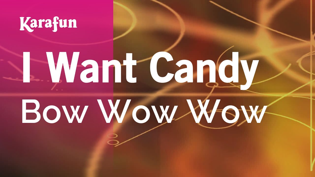 I Want Candy - Bow Wow Wow | Karaoke Version | KaraFun - YouTube