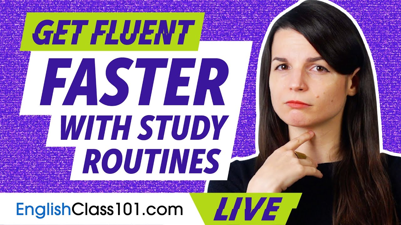 Get Fluent Faster in English by Making Study Routines! - YouTube