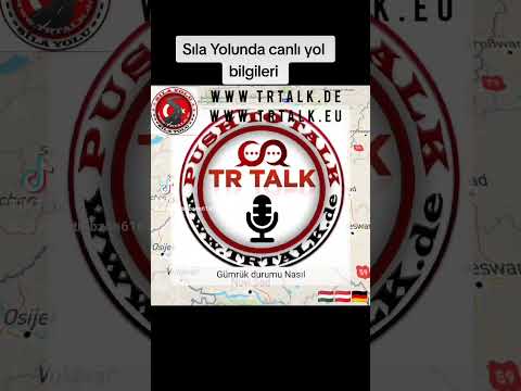 Sıla yolu 2023 canlı yol ve gümrük bilgileri bas konuş @TRTALK