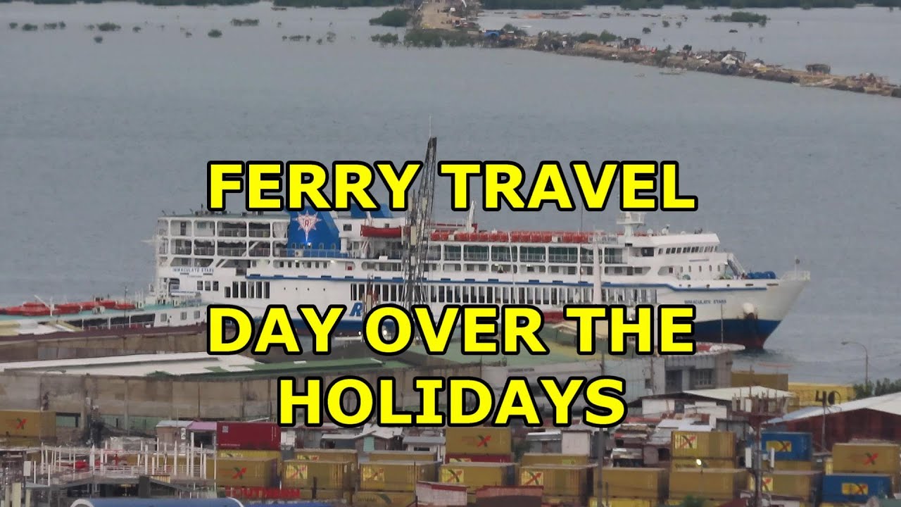 FERRY TRAVEL DAY! HOLIDAY TRAVEL IN THE PHILIPPINES! - YouTube