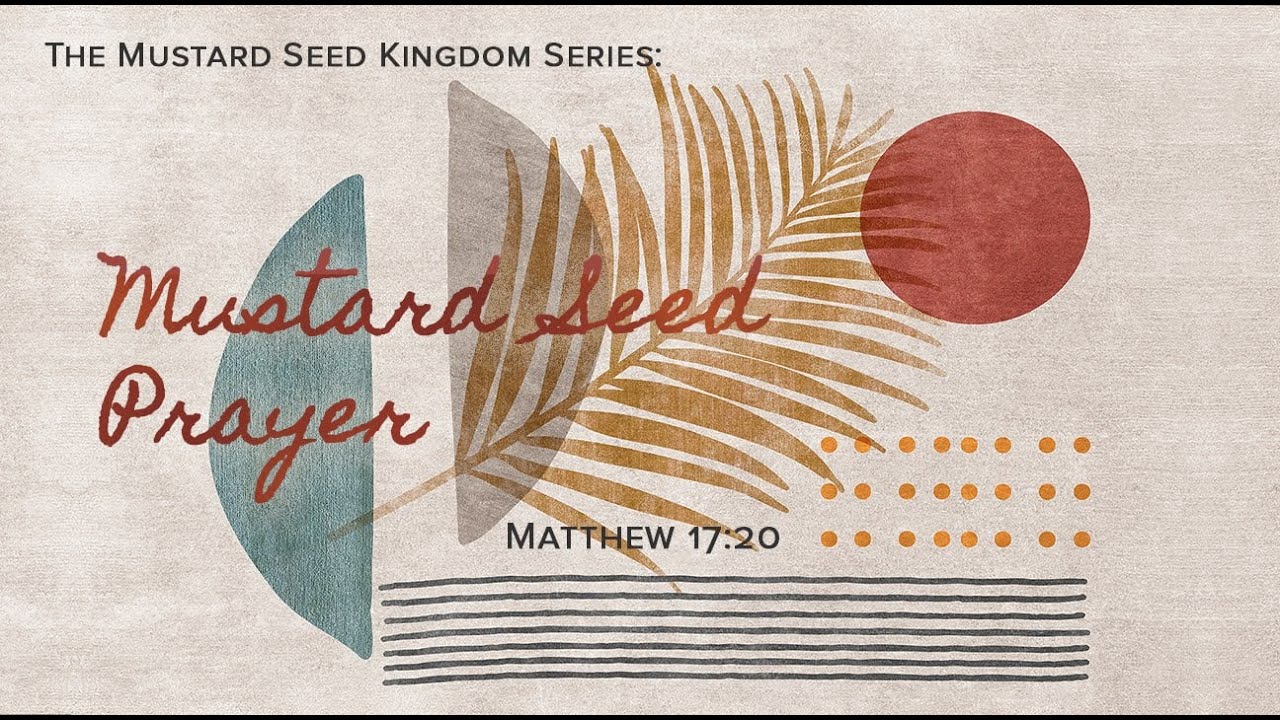 "Mustard Seed Prayer" | Matthew 17:20 | LFPC Worship 7.30.23 - YouTube