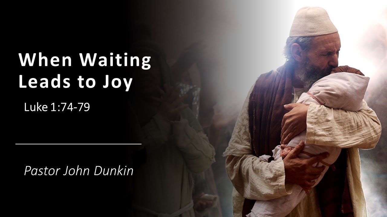 "When Waiting Leads to Joy" - Pastor John Dunkin - YouTube