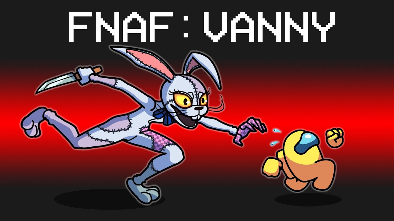 FNAF VANNY Mod in Among Us... - YouTube