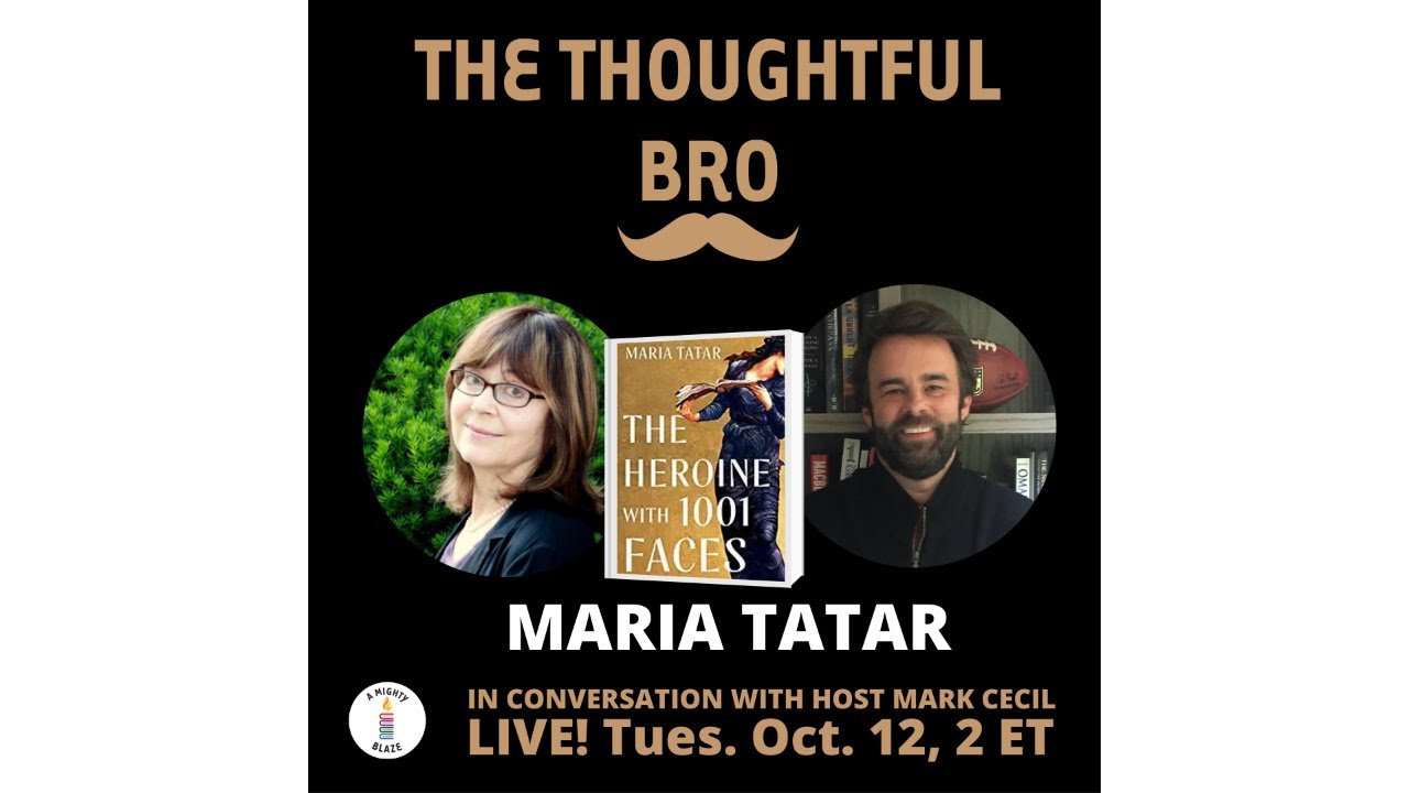 The Heroine With A 1001 Faces: Maria Tatar On The Thoughtful Bro - YouTube