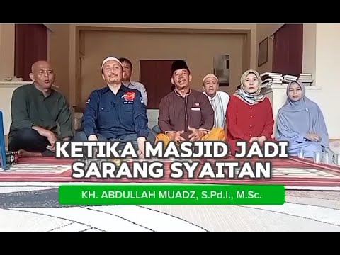 "Ketika masjid jadi sarang syaitan" | KH. Abdullah Muadz, S.Pd.I., M.Sc ...
