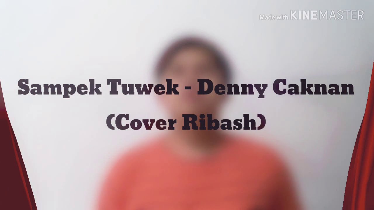 Sampek Tuwek - Denny Caknan (Cover by.Ribash) - YouTube