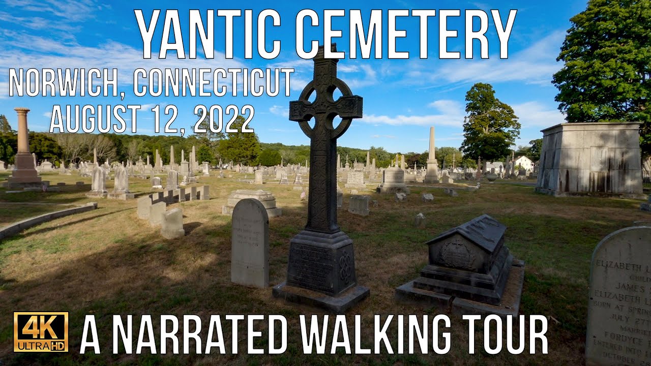 Yantic Cemetery in Norwich, Connecticut - A Narrated Walking Tour - YouTube