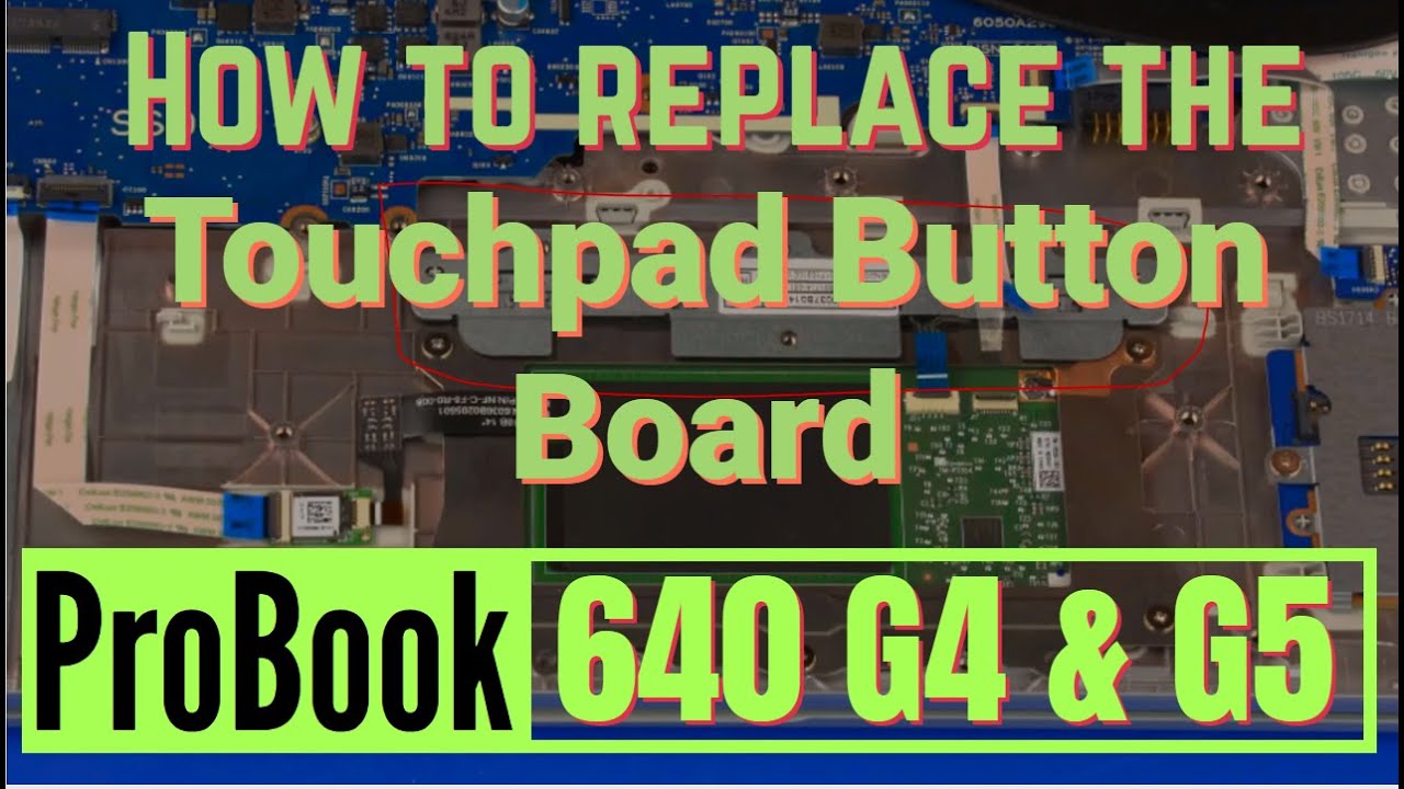 How to replace the Touchpad Button Board for HP ProBook 640 G4 and G5 ...