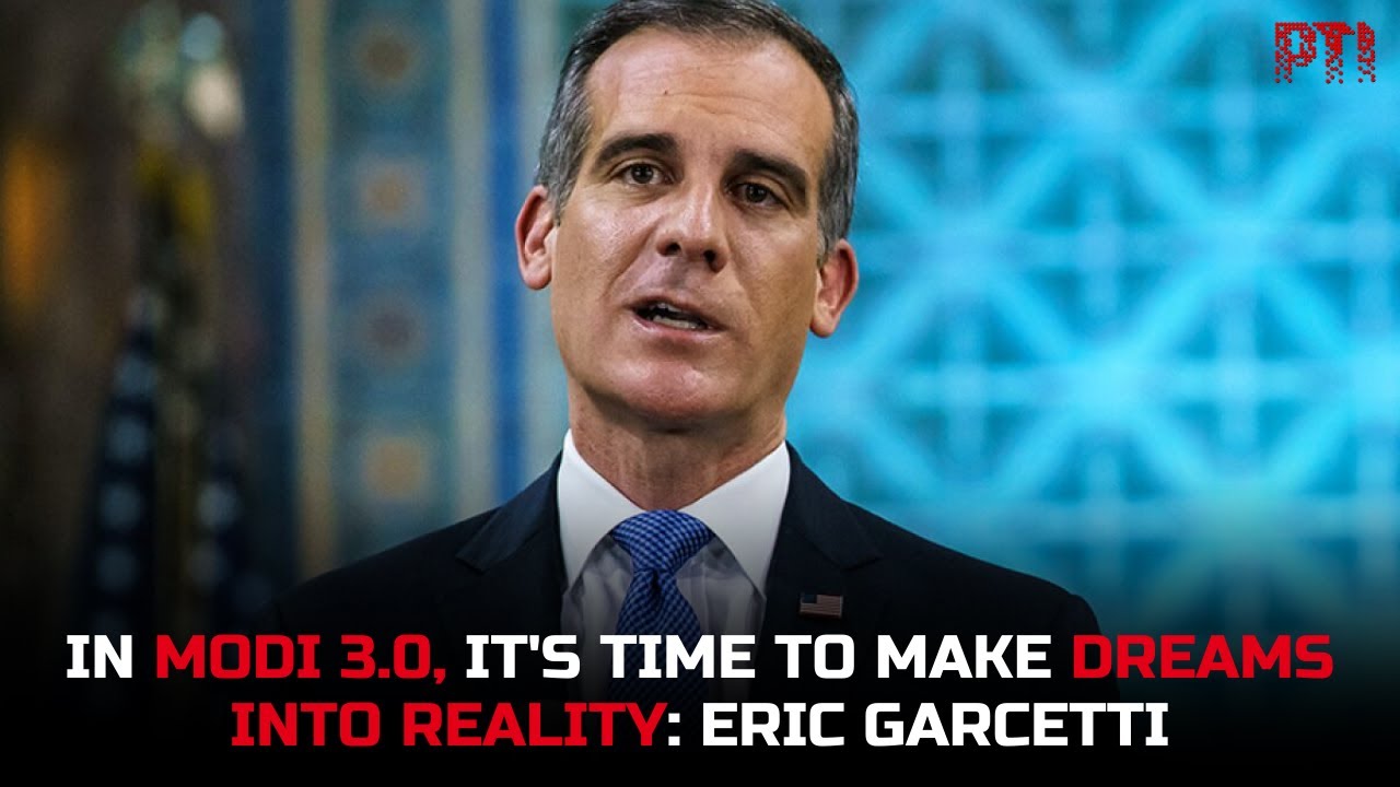 In Modi 3.0, it's time to make dreams into reality: US Ambassador Eric ...