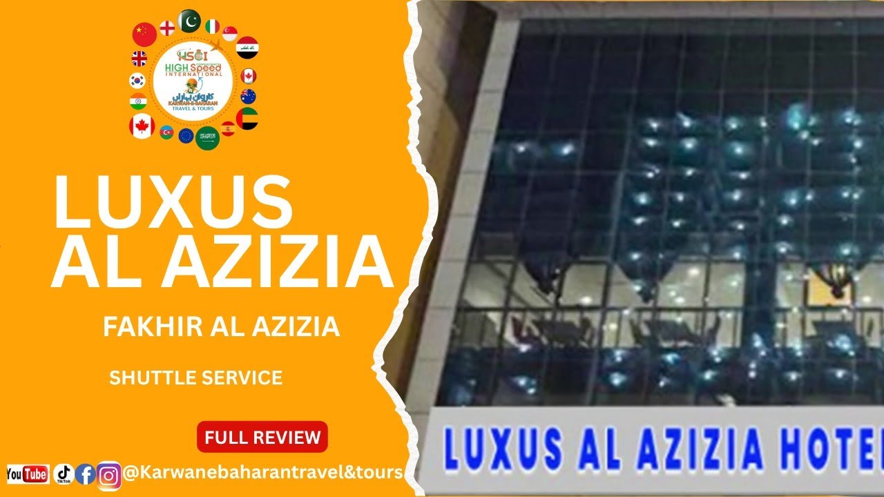 LUXUS AL AZIZIA/FAKHIR AL AZIZIA HOTEL MECCA/SHUTTLE SERVICE/BUDGET ...
