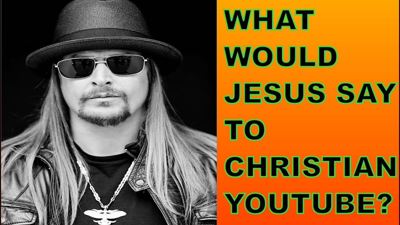 Christian YouTube Calls Out Kid Rock And Christians Who Like To Rock ...