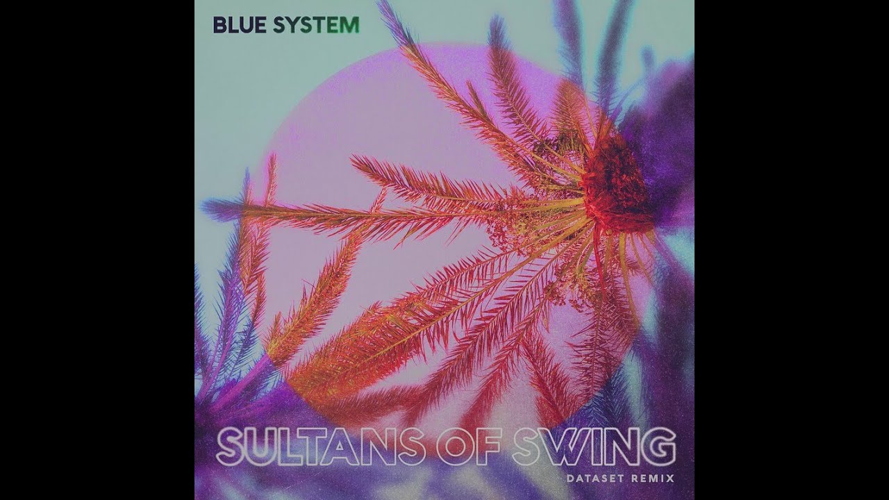 Blue System (Remix) - Original By Sultans Of Swing - YouTube