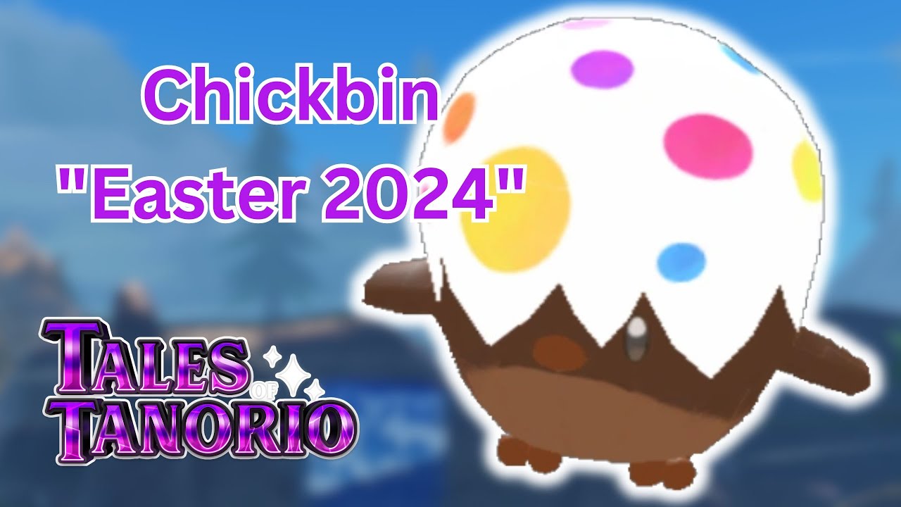 Tanorian #39: Chickbin "Easter 2024" | Roblox Tales Of Tanorio - YouTube