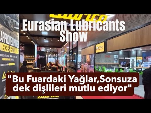 Eurasian Lubricants Show  Madeni Yağ