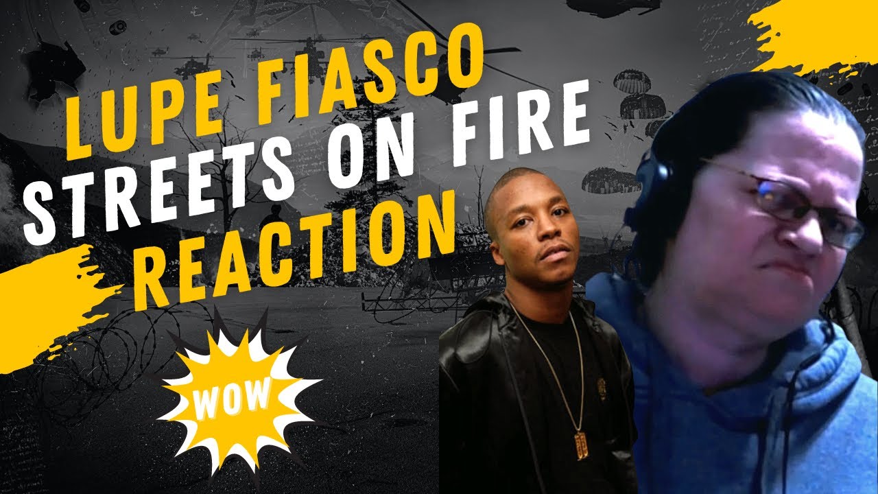 LUPE FIASCO - STREETS ON FIRE! WOW! (REACTION) - YouTube
