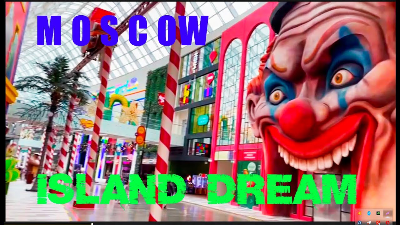 Walking of Moscow 💥 Island of Dream 💗Russian Disneyland💗 Moscow ...
