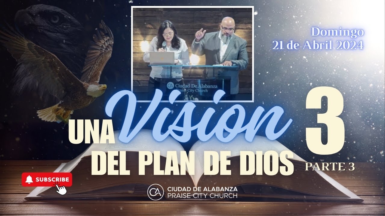 Una Vision Del Plan De Dios Para Ti – Parte 3 – Domingo 21 de Abril ...