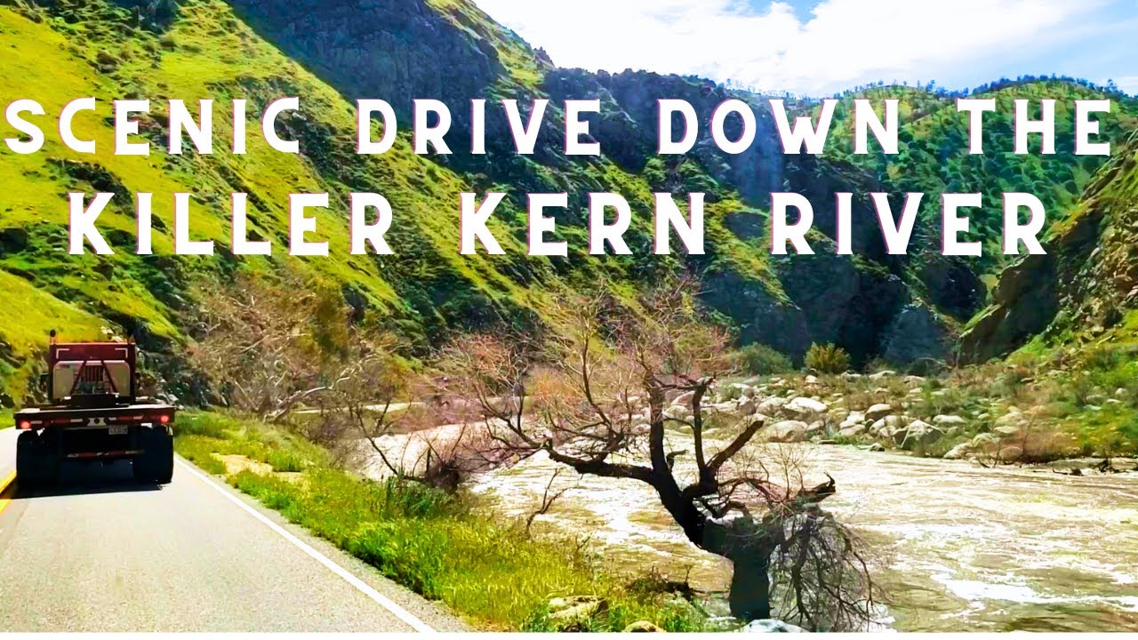 Beautiful Kern River is VERY Full | Scenic Drive of Kern Canyon Rd Hwy 178 | Spring 2023 - YouTube
