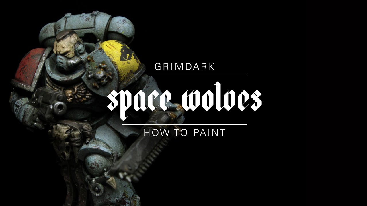 How To Paint: Grimdark Space Wolves - YouTube