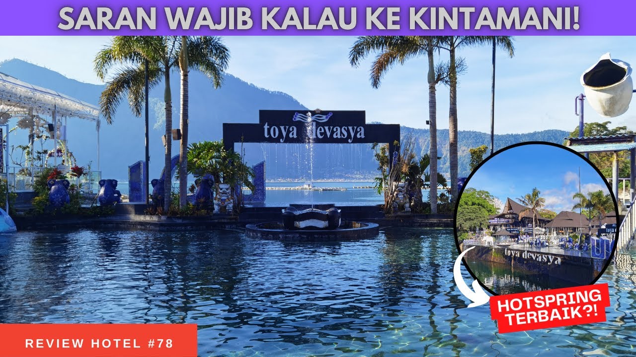 TOYA DEVASYA, KOLAM AIR HANGAT TERBESAR DI BALI | Toya Devasya | Full Review Hotel 4K - YouTube