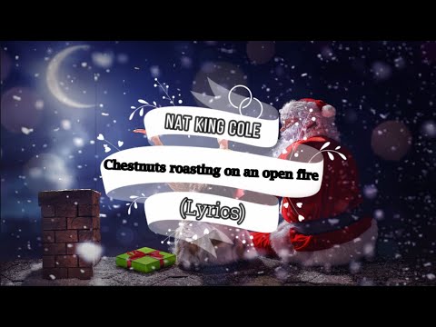 Nat King Cole - Chestnuts roasting on an open fire (Lyrics) ♥♥♥ - YouTube