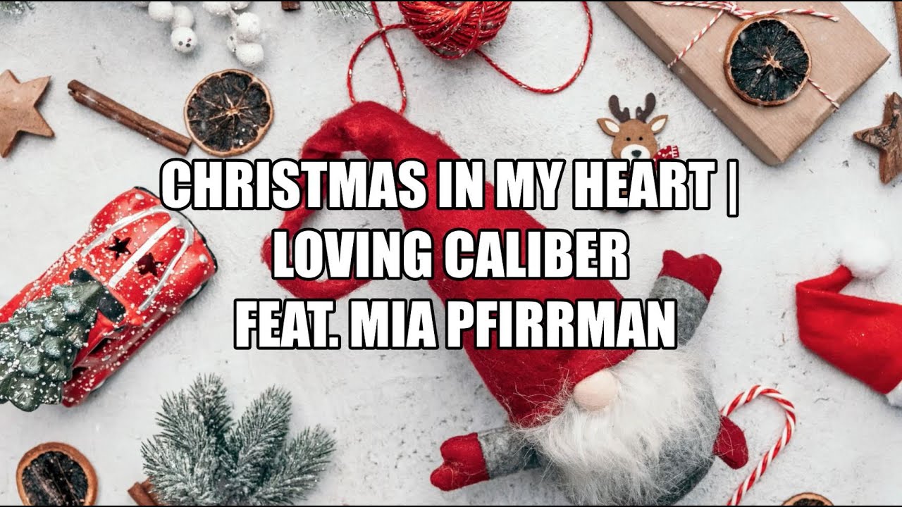 Christmas In My Heart - Loving Caliber (Lyrics) - YouTube