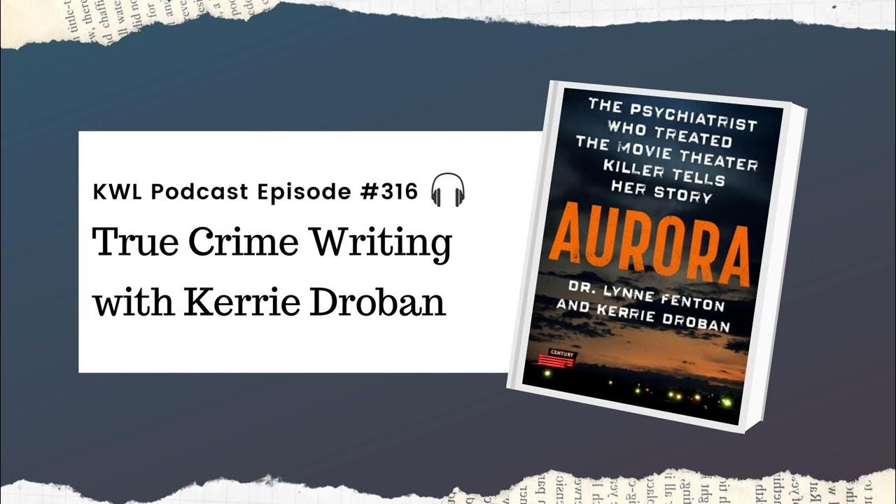 #316 – True Crime Writing with Kerrie Droban - YouTube