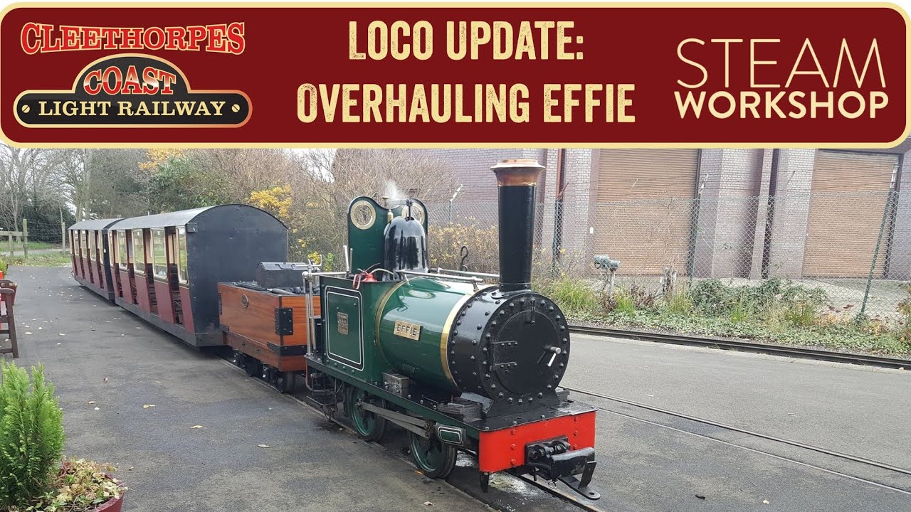Loco Update: Overhauling Effie - Cleethorpes Coast Light Railway - YouTube