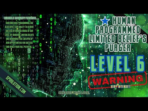 ★Sınırlı İnancın Arındırıcısı★ SEVİYE 6 (MATRİX PROGRAMLAMAYI KALDIRIN) UYARI: ÇOK YOĞUN - Korkmayın