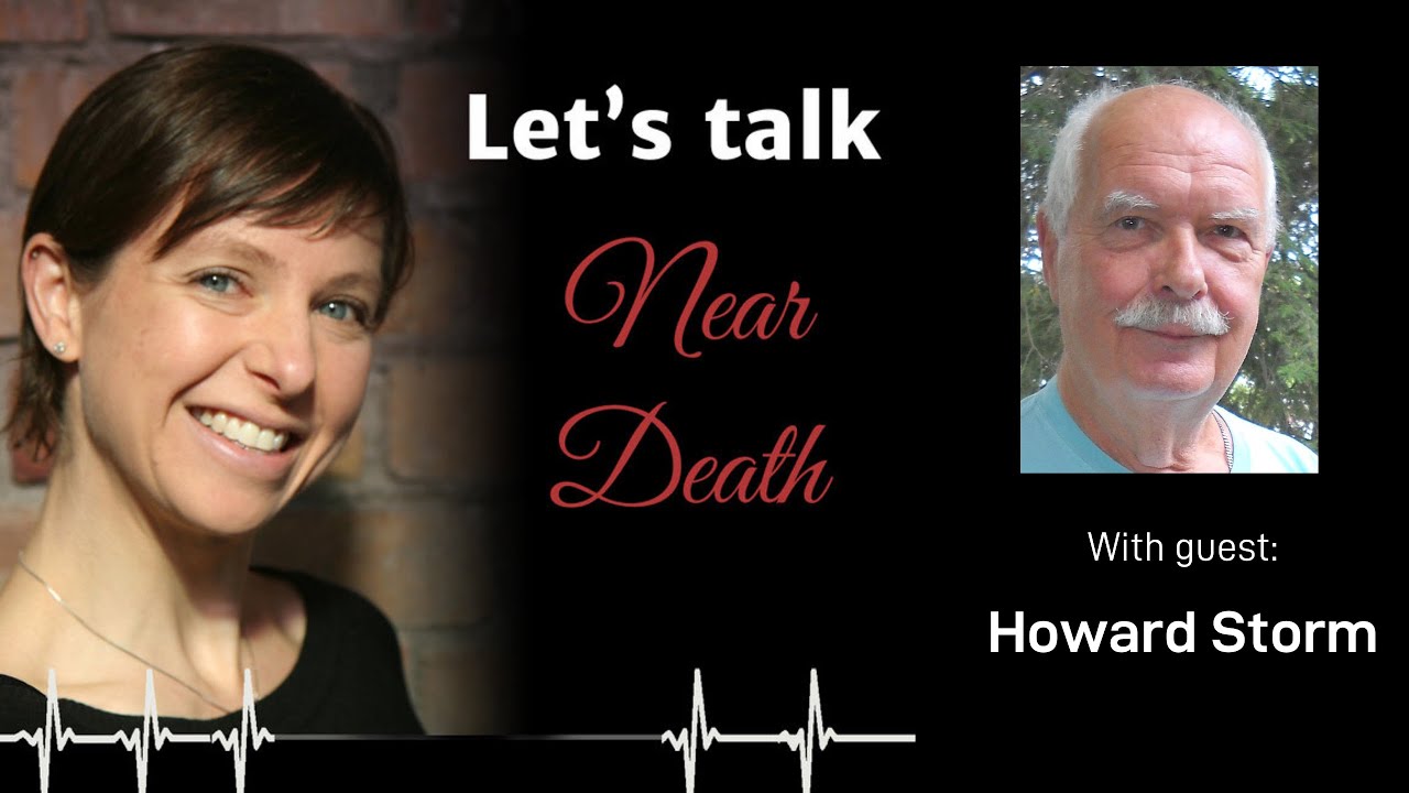 Let's Talk Near Death - The NDE of Howard Storm - YouTube