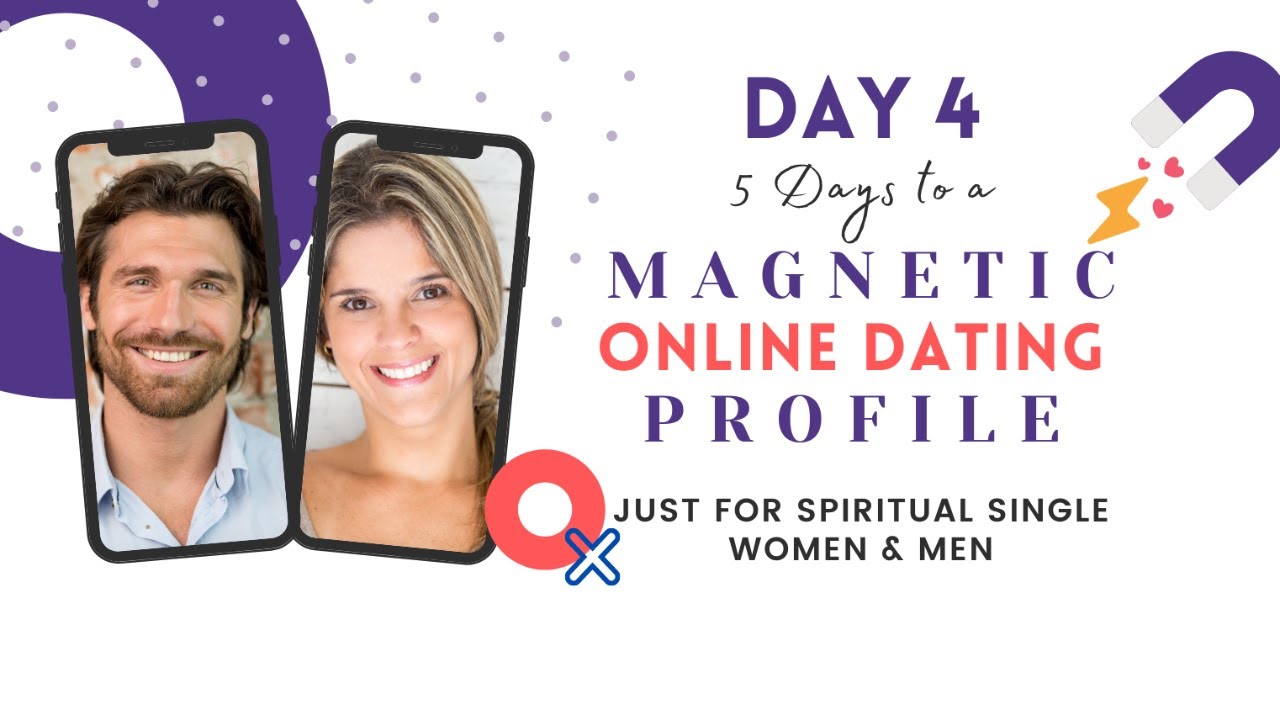 Day 4 of the 5-Days to a Magnetic Online Dating Profile Challenge - YouTube