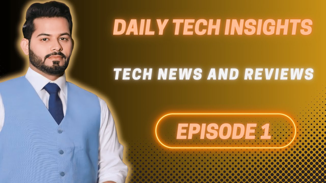 DAILY TECH INSIGHTS | EPISODE -1 - YouTube