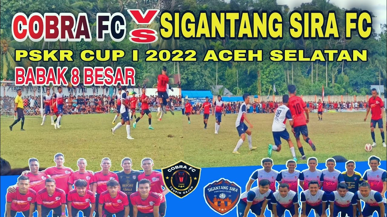 Laga Bergengsi Paling Ditunggu‼️ COBRA FC VS SIGANTANG SIRA | 8 Besar ...