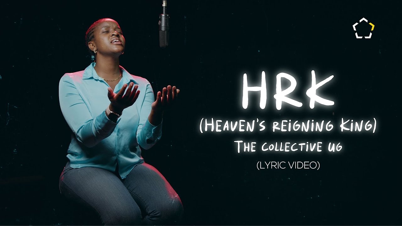 HRK [Heaven's Reigning King] (Official Lyric Video) | The Collective UG ...