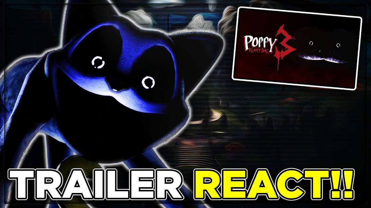 ÚLTIMO TRAILER DE POPPY 3!! REACT!!! POPPY PLAYTIME FINALMENTE VOLTOU ...
