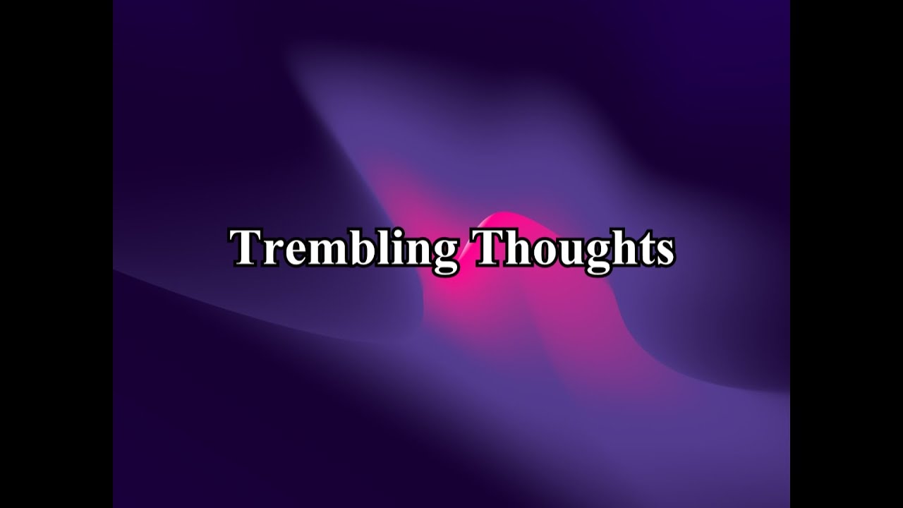 Trembling Thoughts Spoken Word Poetry YouTube trembling-thoughts-spoken-word-poetry-youtube