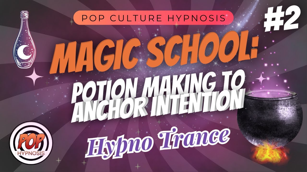 Magic School #2: Potion Making to Anchor Intention | #Hypnosis ...