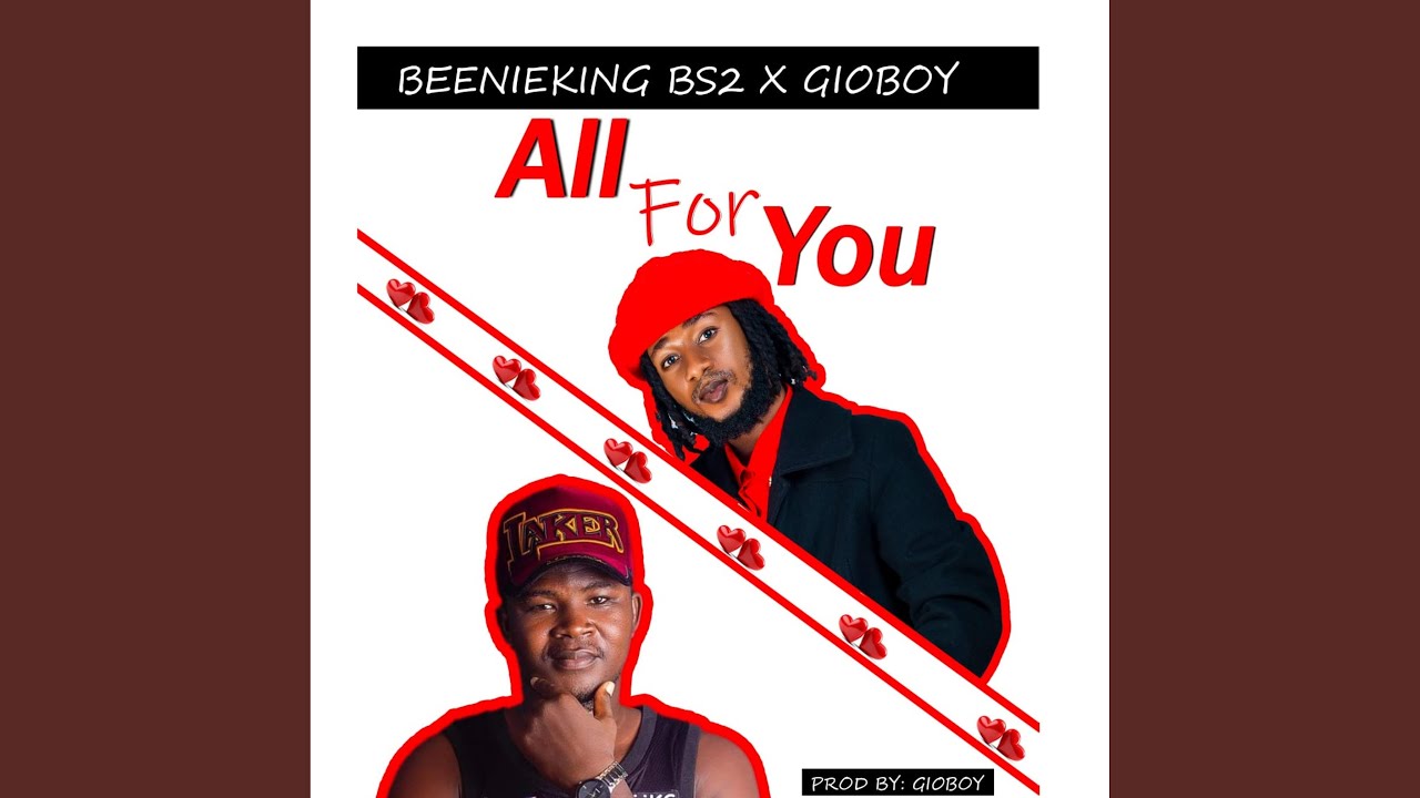 All For You Beenieking BS2 X Gioboy - YouTube