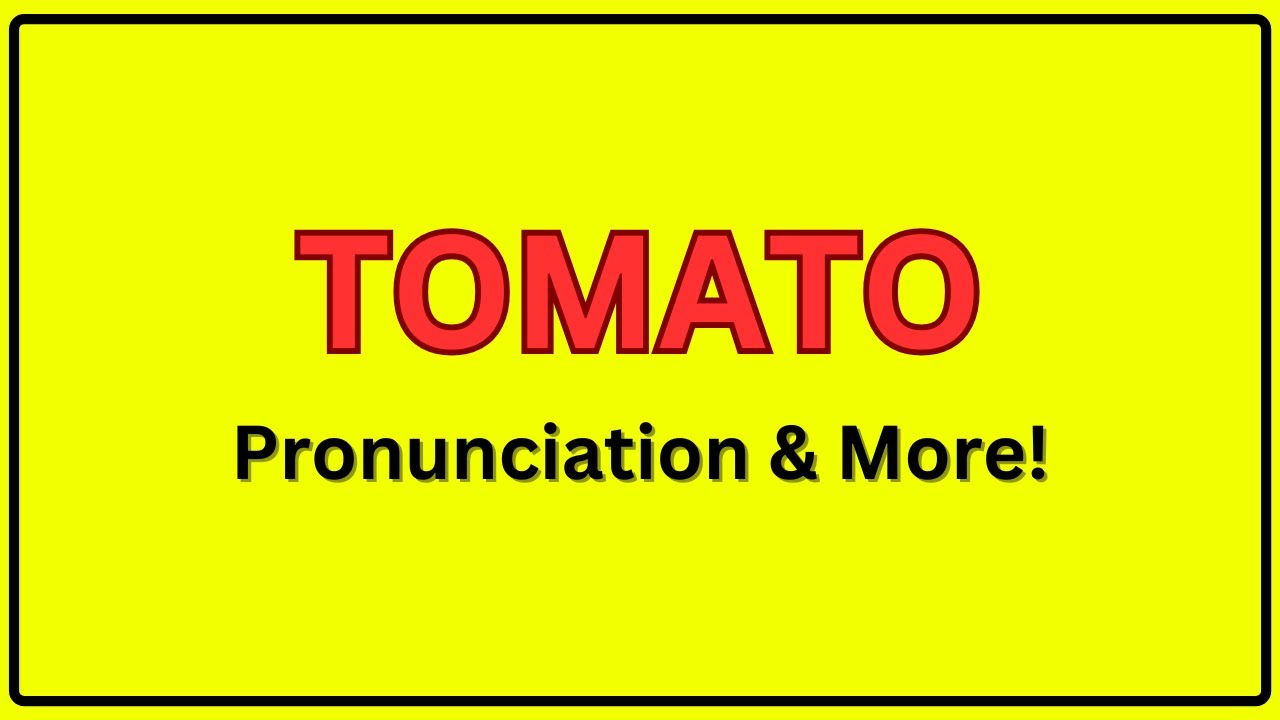Meaning of Tomato | Pronunciation of Tomato | Tomato In a Sentence ...