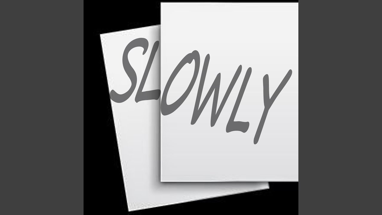 Slowly YouTube slowly-youtube