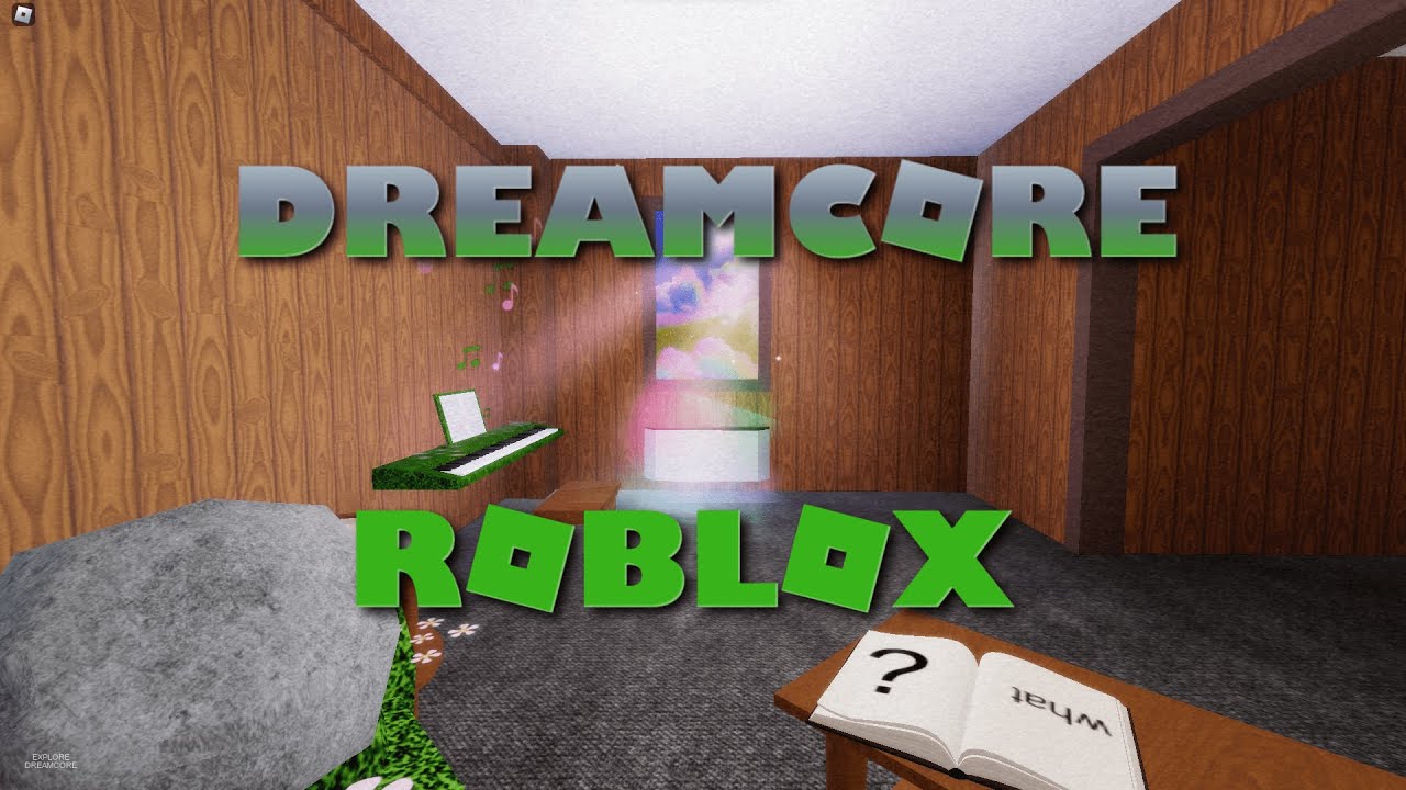 Dreamcore is on Roblox and it's amazing... - YouTube