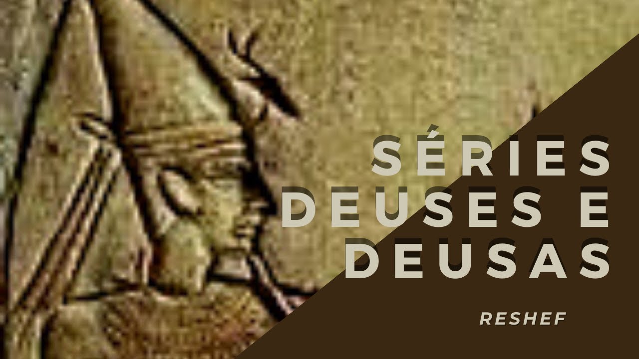 RESHEF / RESEFE / RESHEPH /RASAP / RESHPU / RASHPU - SÉRIE "DEUSES E ...