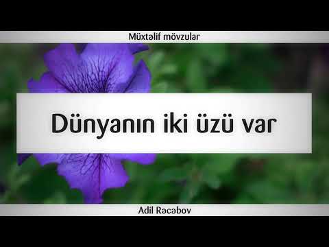 Dünyanın iki üzü var || Adil Rəcəbov [Adil Recebov]