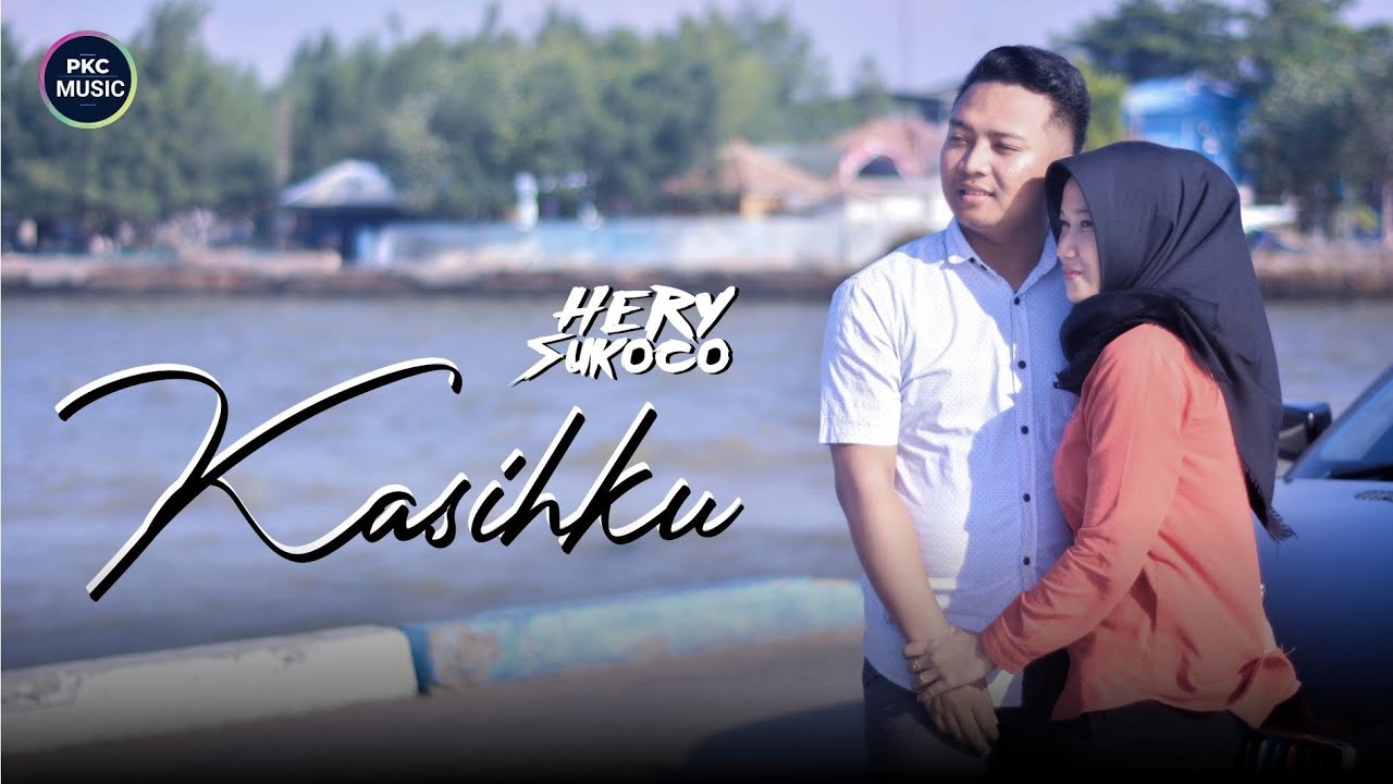 HERY SUKOCO // KASIHKU ( Official Music Video ) - YouTube