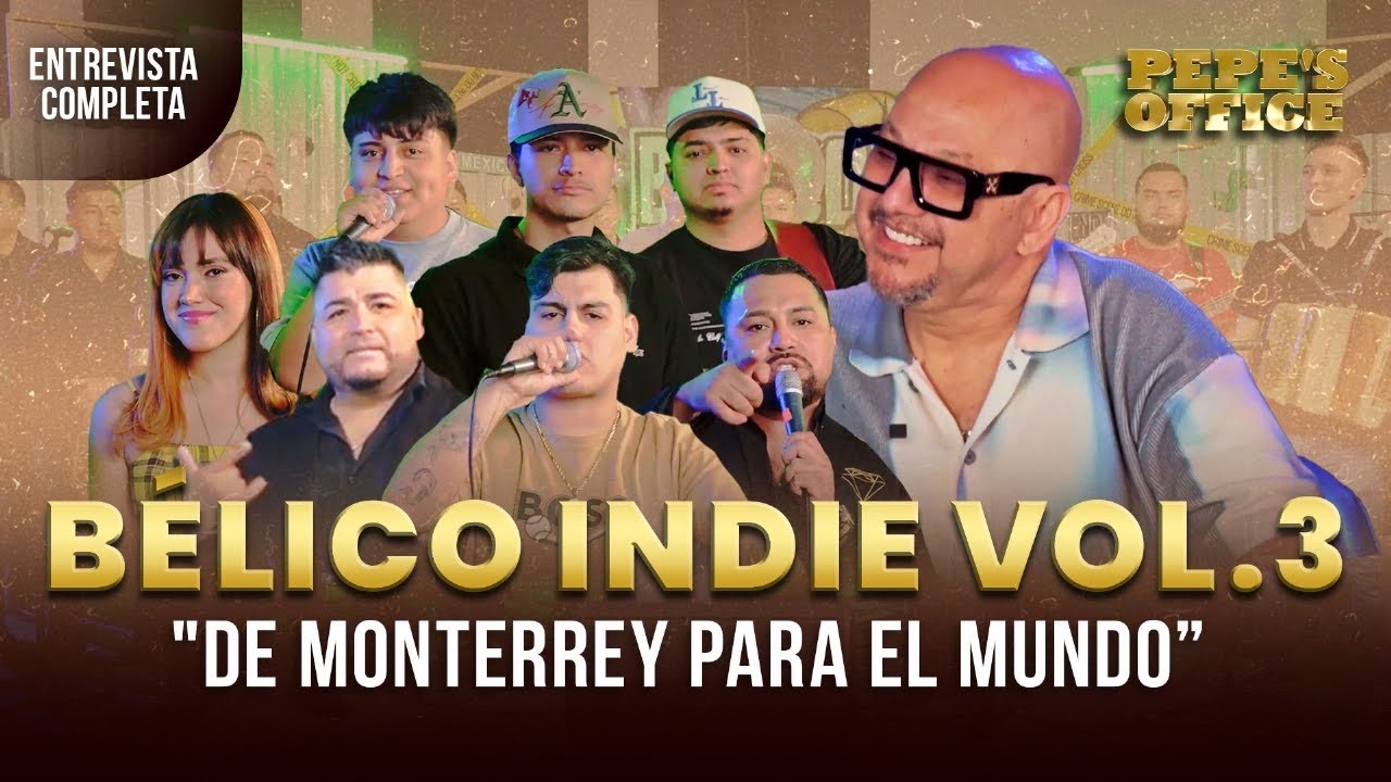 Belico Indie Vol. 3 " De Monterrey para el Mundo" | Pepe's Office - YouTube