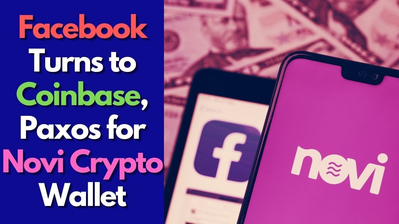 Facebook Turns to Coinbase, Paxos for Novi Crypto Wallet | bitcoin news ...