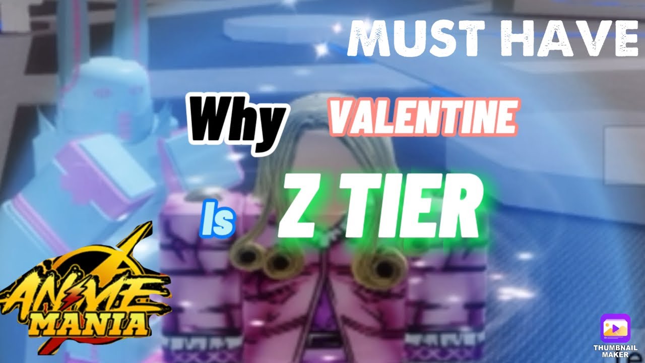 Why Valentine is Z TIER in anime mania - YouTube
