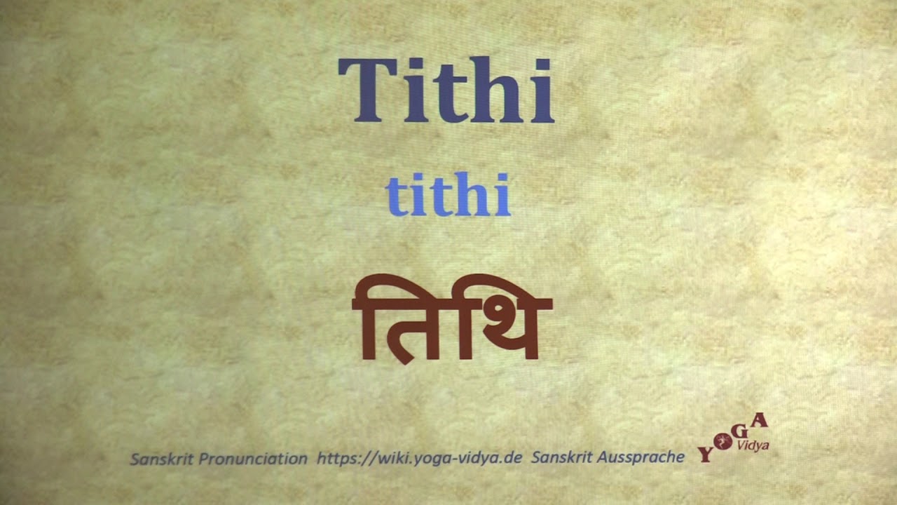 Tithi Pronunciation Sanskrit तिथि tithi - YouTube