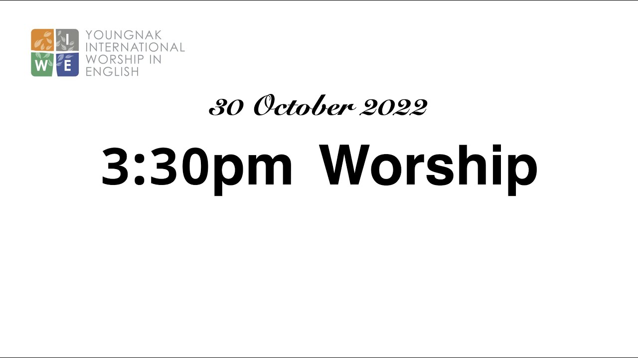October 30th 2022 IWE 03 30pm Worship YouTube october-30th-2022-iwe-03-30pm-worship-youtube