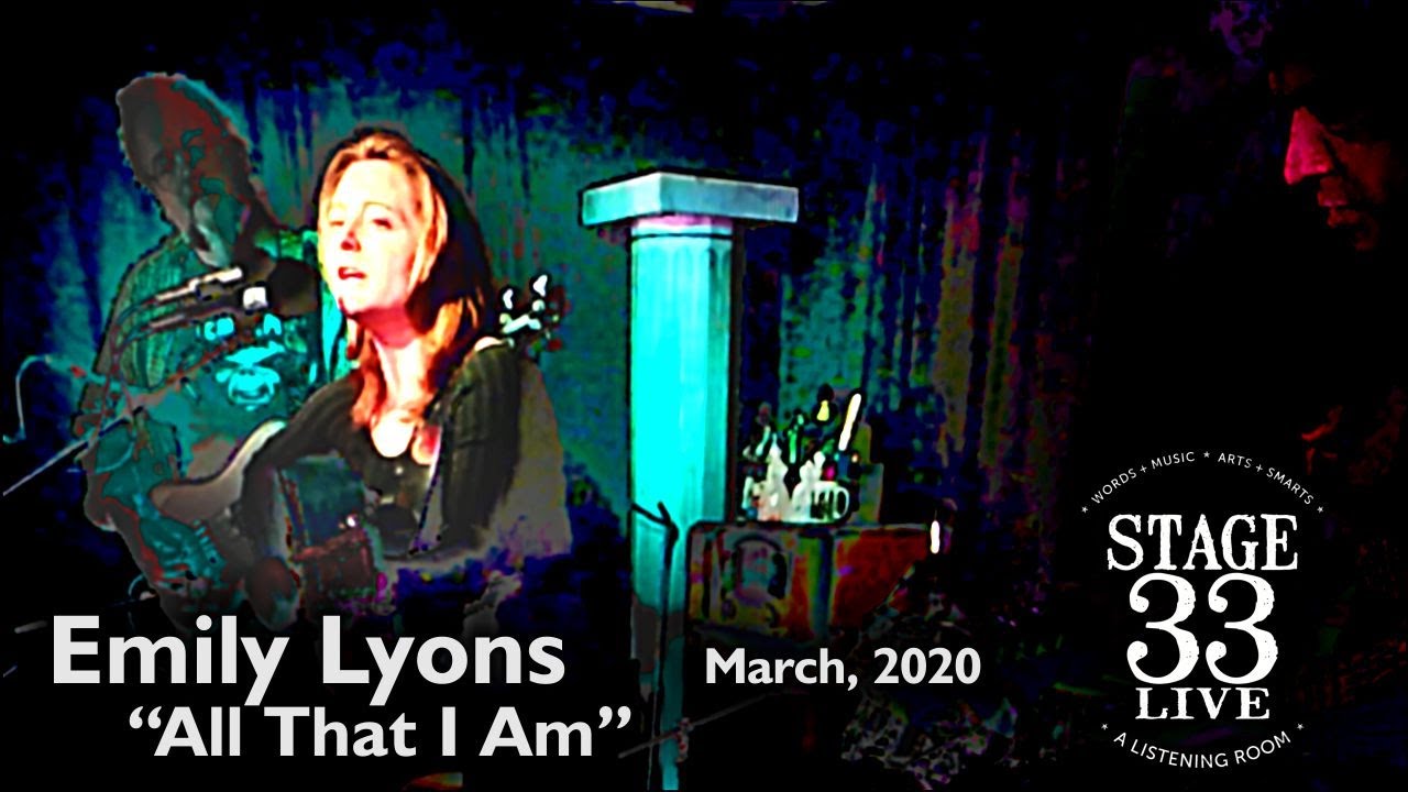 Emily Lyons - All That I Am (Stage 33 Live; March 8, 2020) - YouTube